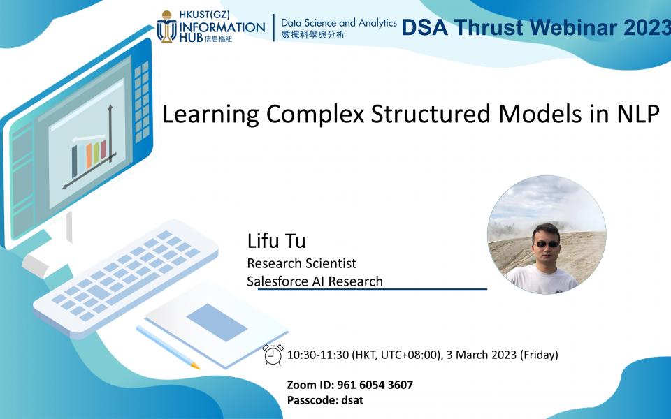 Data Science and Analytics Thrust Seminar | Learning Complex Structured Models in NLP ...